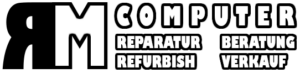 RM Computer – Reparatur, Refurbish, Beratung, Verkauf